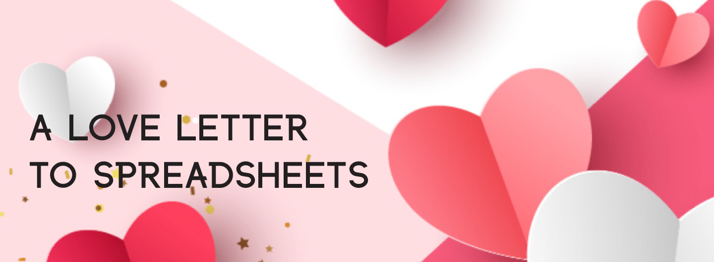 A Love Letter to Spreadsheets
